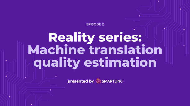 MT Quality Estimation Webinar | Smartling begivenheder